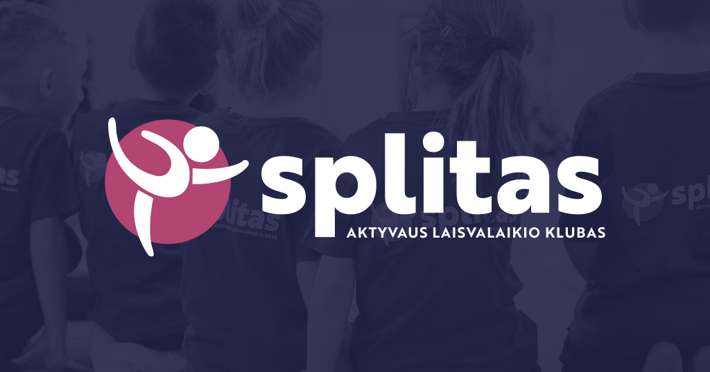 Splitas - Erdvė, kurioje saugu augti